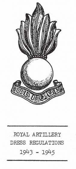 RA Dress Regulations 1943 – 1945 – Ubique